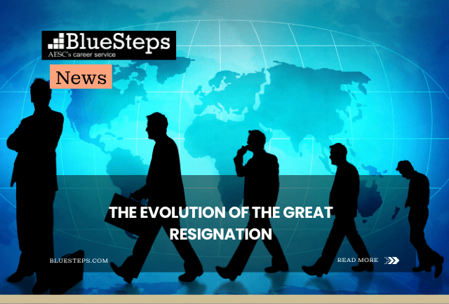 The Evolution of the Great Resignation – Bluesteps Blog