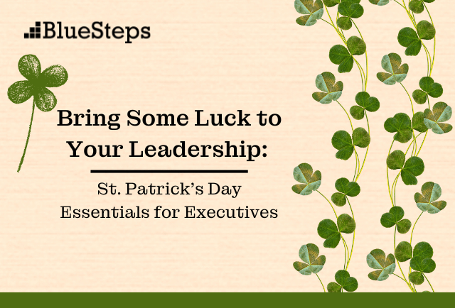 Bring Some Luck to Your Leadership – Bluesteps Blog
