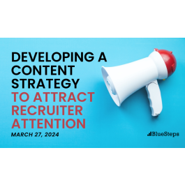 Developing a Content Strategy to Attract Recruiter Attention