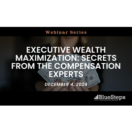Executive Wealth Maximization: Secrets from the Compensation Experts