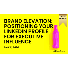 Brand Elevation: Positioning Your LinkedIn Profile for Executive Influence