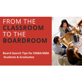 From the Classroom to the Boardroom: Board Search Tips for EMBA/MBA ...